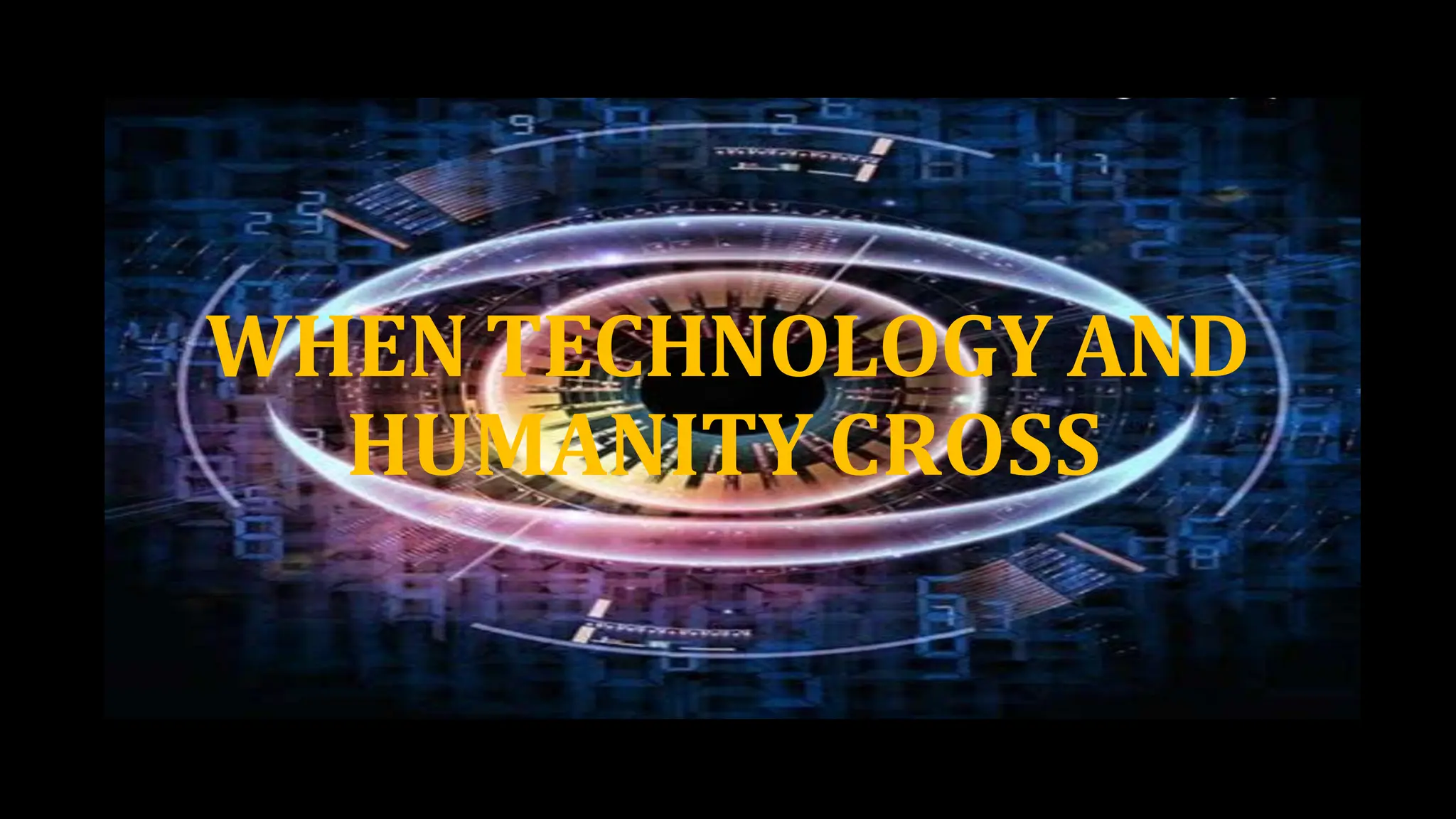 When-technology-and-Humanity-Cross-1.pptx