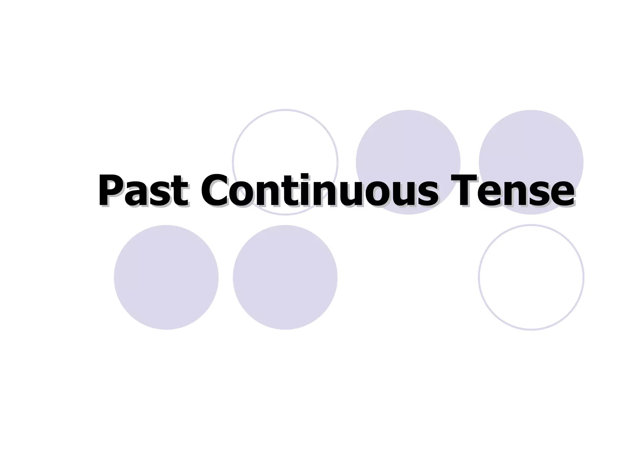 WHEN/WHILE PAST CONTINUOUS TENSE & PAST SIMPLE | PPT