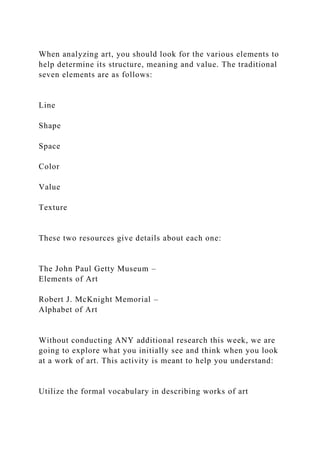 When analyzing art, you should look for the various elements to help | DOCX