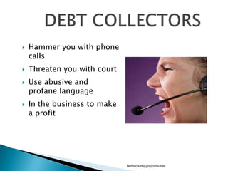 When Debt Collectors Call | PPTX | Consumer Issues | Business