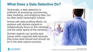 When Healthcare Data Analysts Fulfill the Data Detective Role | PPTX
