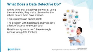 When Healthcare Data Analysts Fulfill the Data Detective Role | PPTX