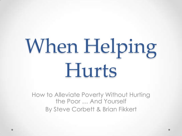When Helping Hurts Overview | PPTX