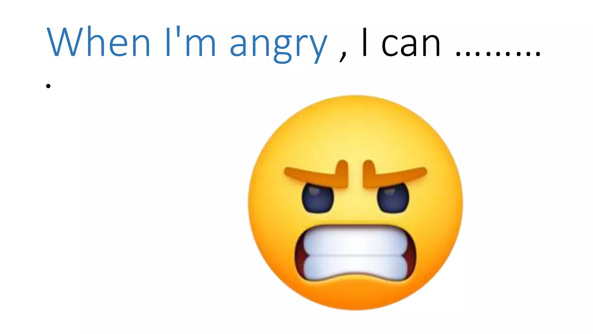 When I'm angry , I can | PPTX