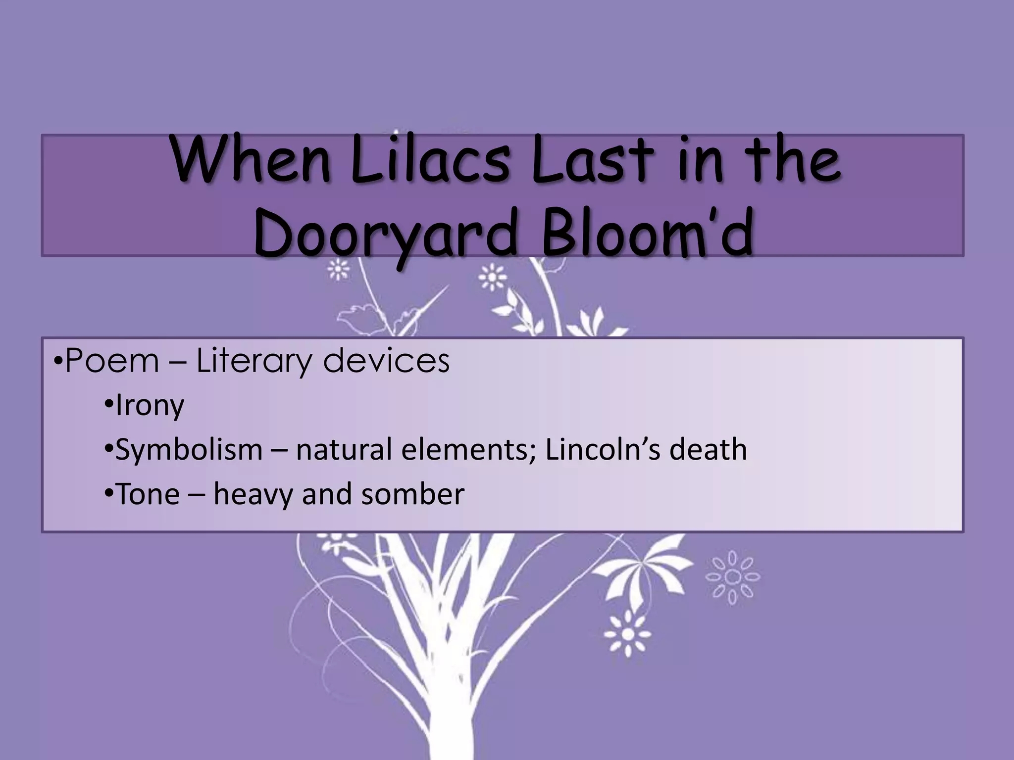 When lilacs last in dooryard | PPTX | Poetry | Books and Literature