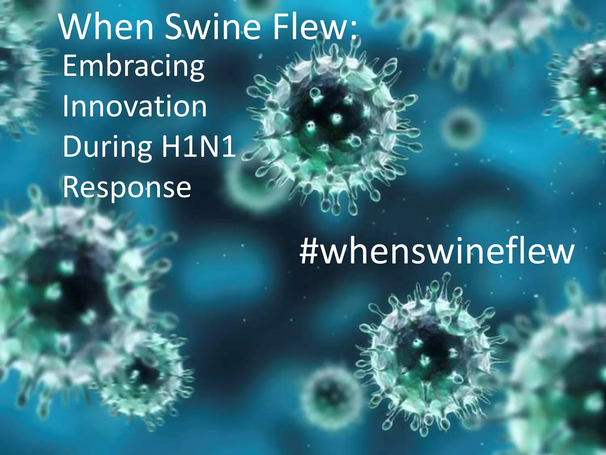 When Swine Flew: Embracing Innovation | PPTX