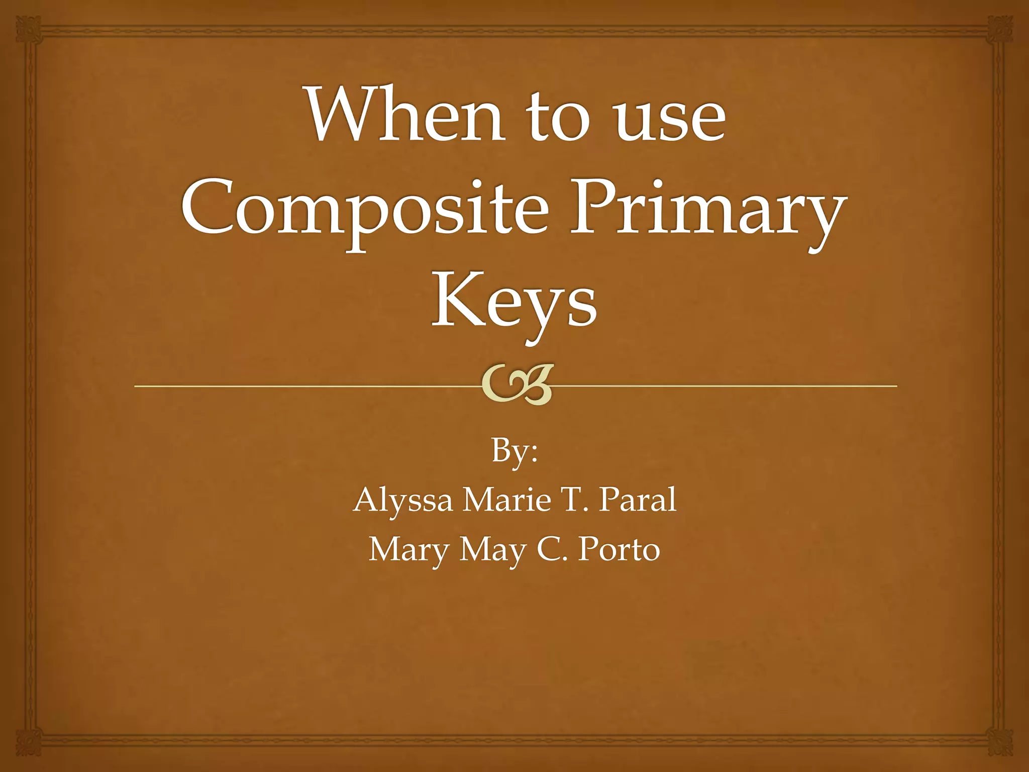 When to use composite primary keys | PPTX | Databases | Computer ...