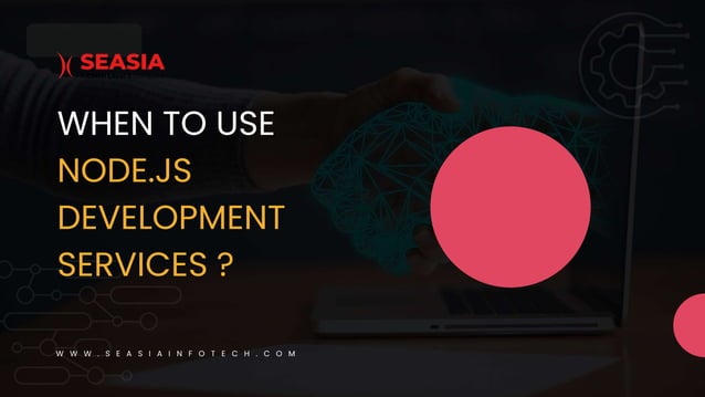 When to Use Node.js Development Services.pptx
