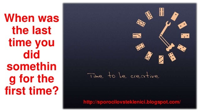 When Was The Last Time You Did Something when-was-the-last-time-you-did-something