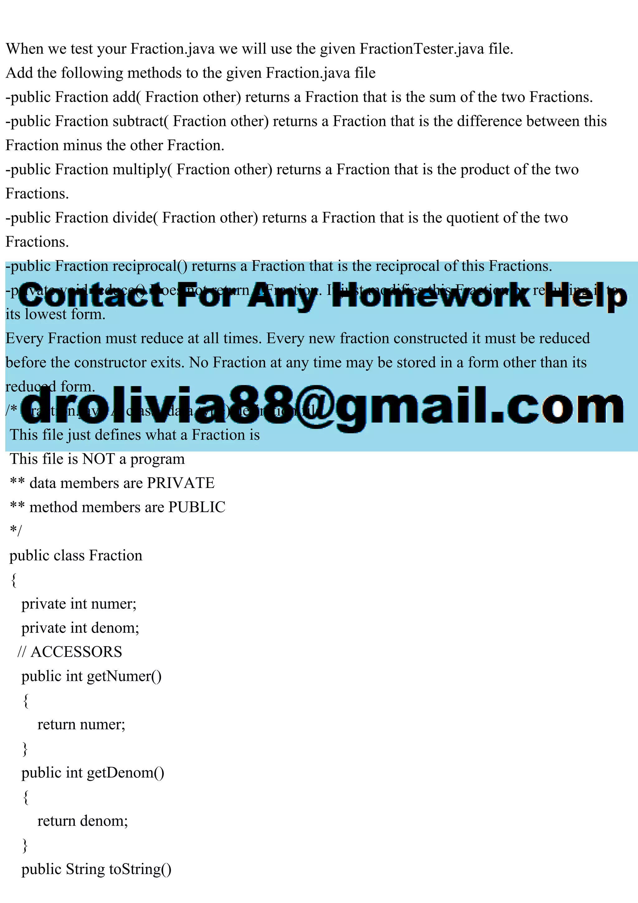 When we test your Fraction.java we will use the given FractionTester.pdf