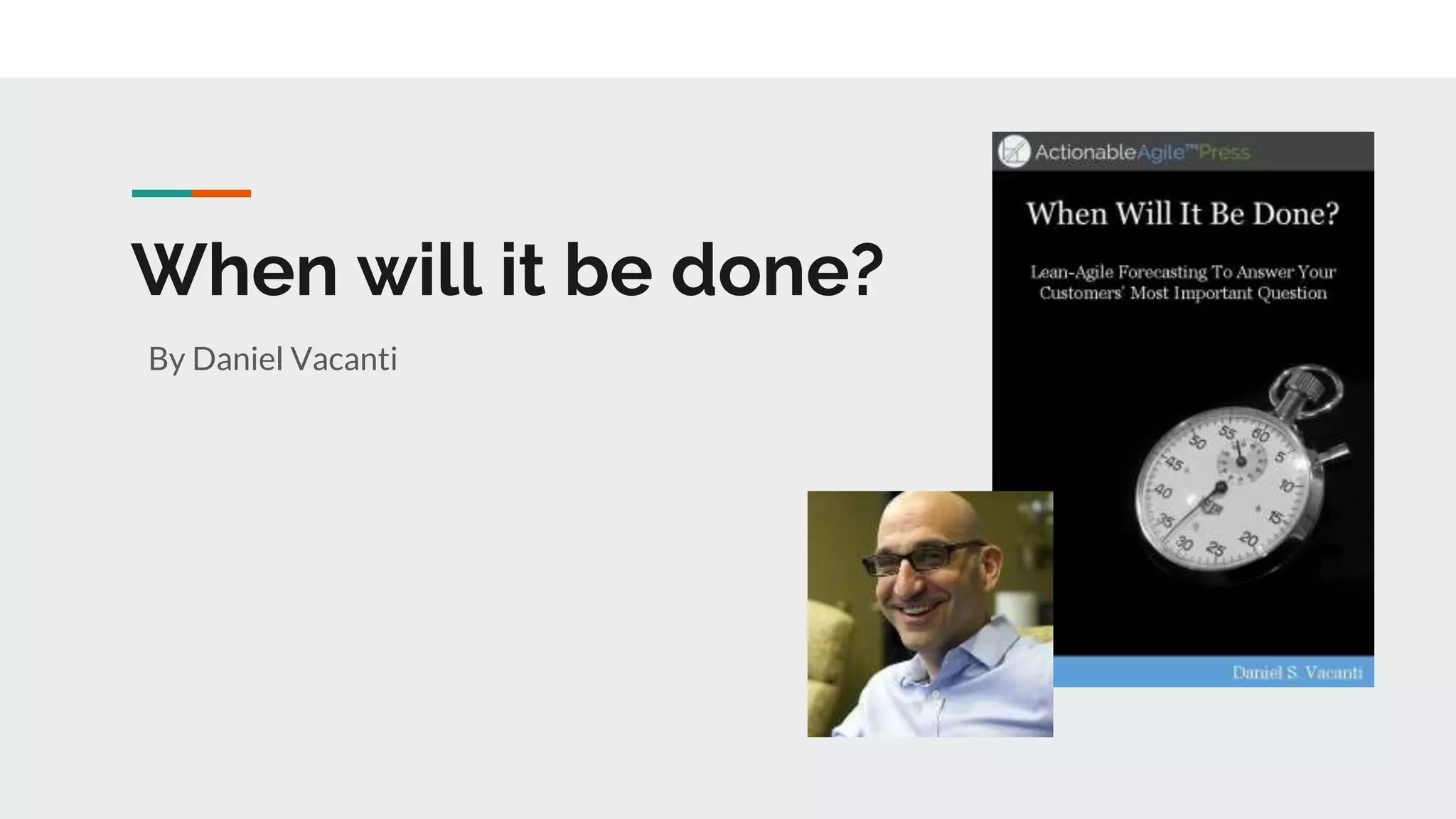 When will it be done? (Lean Agile Forecasting) | PPTX