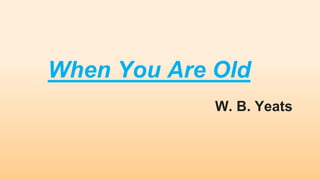 When you are old | PPTX