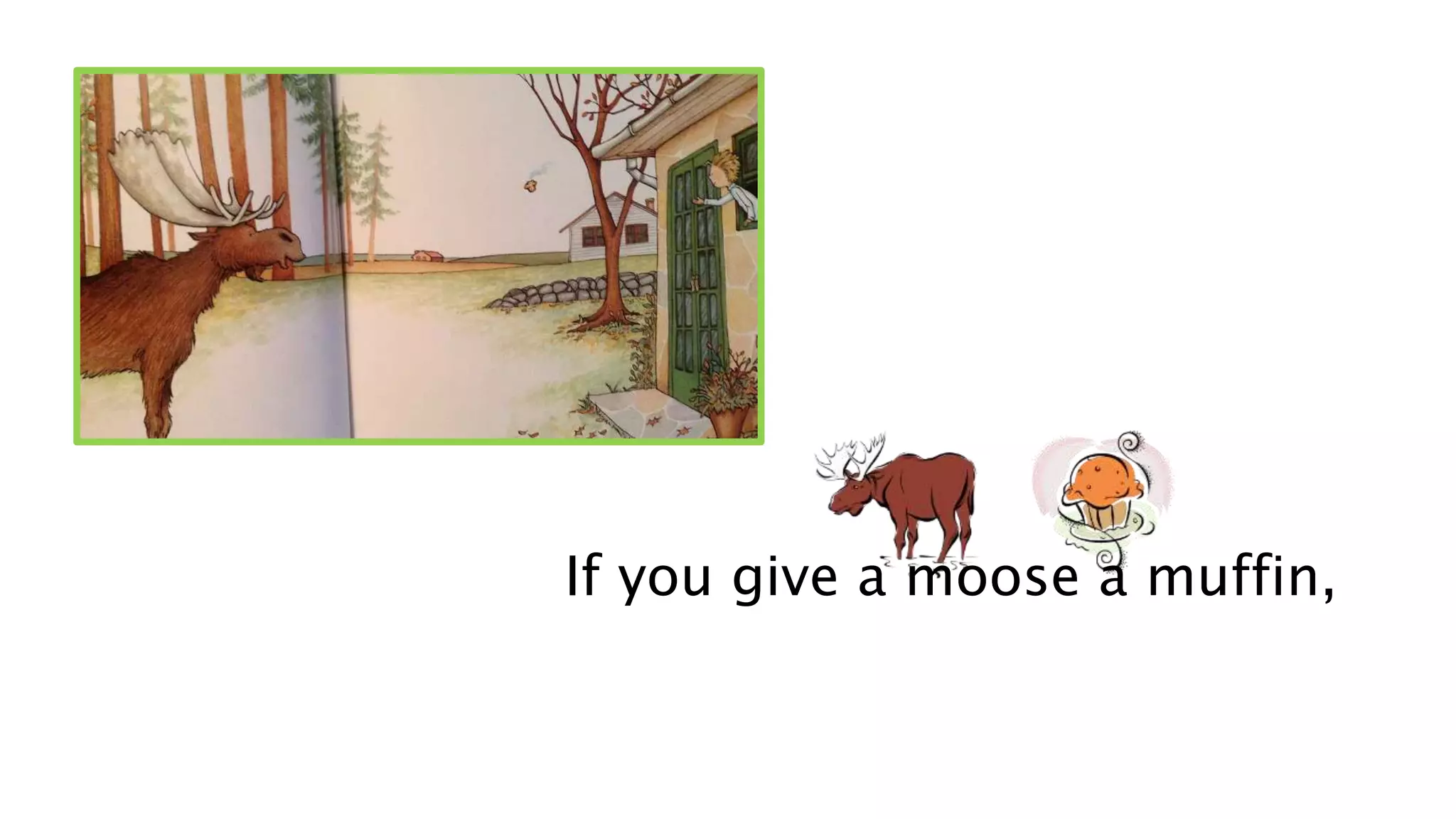 Adapted Text: When you give a moose a muffin | PPTX