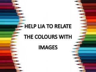 WHERE ARE THE COLOURS? | PPTX