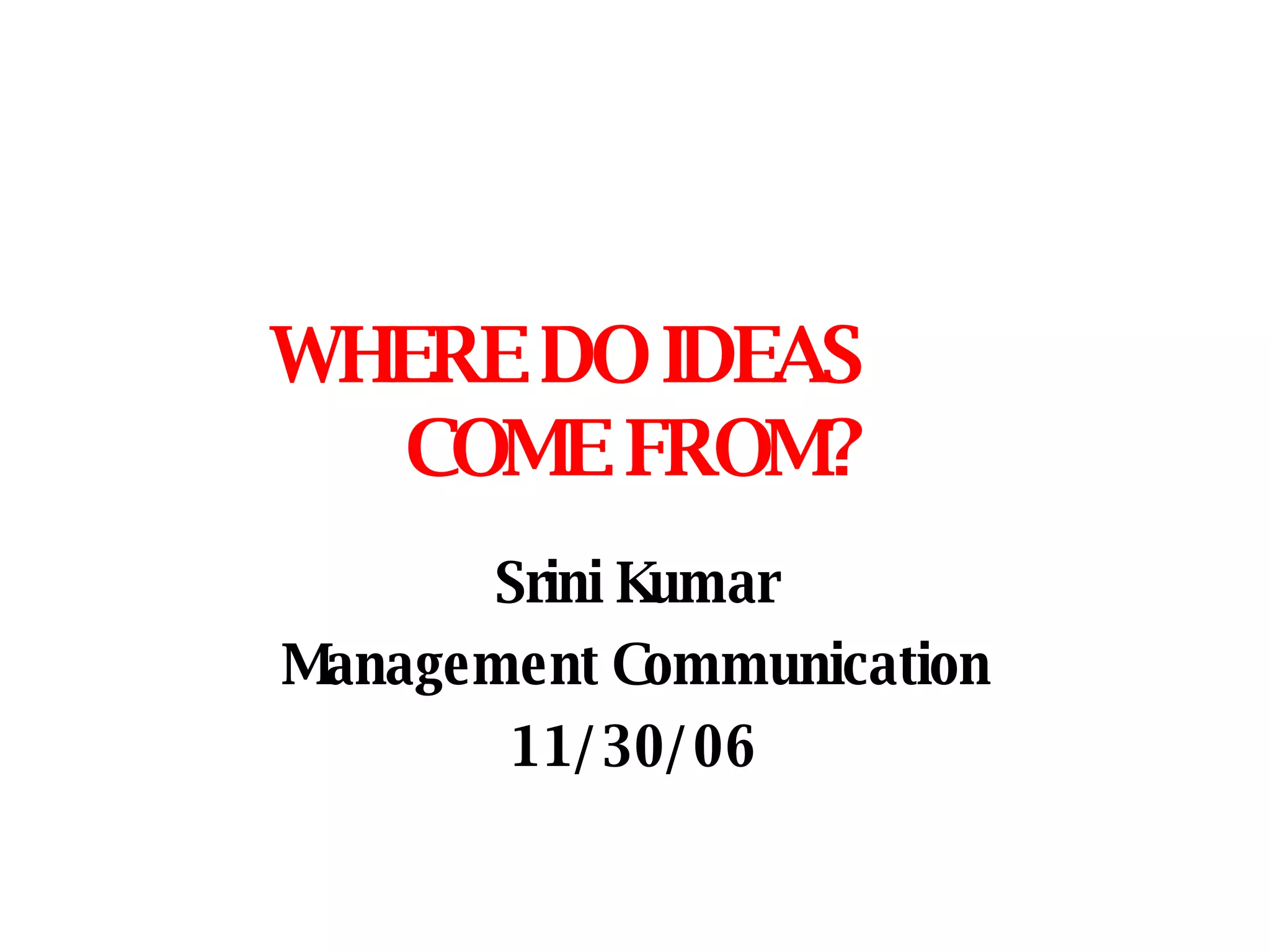 Where Do Ideas Come From Srini Kumar | PPT