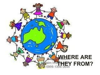 Where are they from | PPT