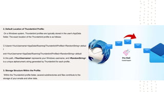 Where are Thunderbird Emails Stored in Windows.pptx