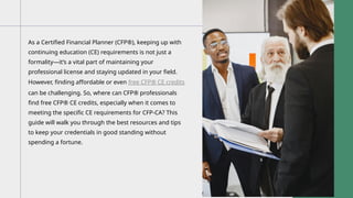 Where Can CFP® Professionals Find Free CE Credits.pptx
