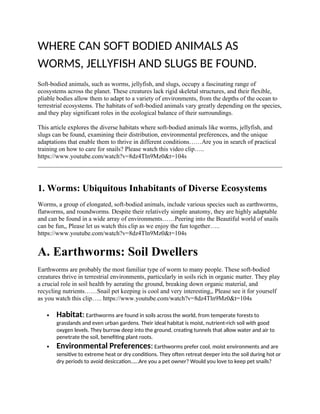 WHERE CAN SOFT BODIED ANIMALS AS WORMS, JELLYFISH AND SLUGS BE FOUND..docx