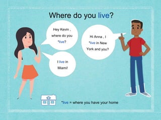 Where do you live? - Dialogue and Explanation | PPTX