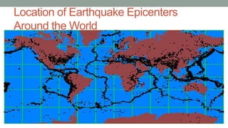 Where in the world do earthquakes occur | PPTX
