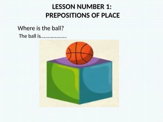 Where is the ball prepositions of place.pptx