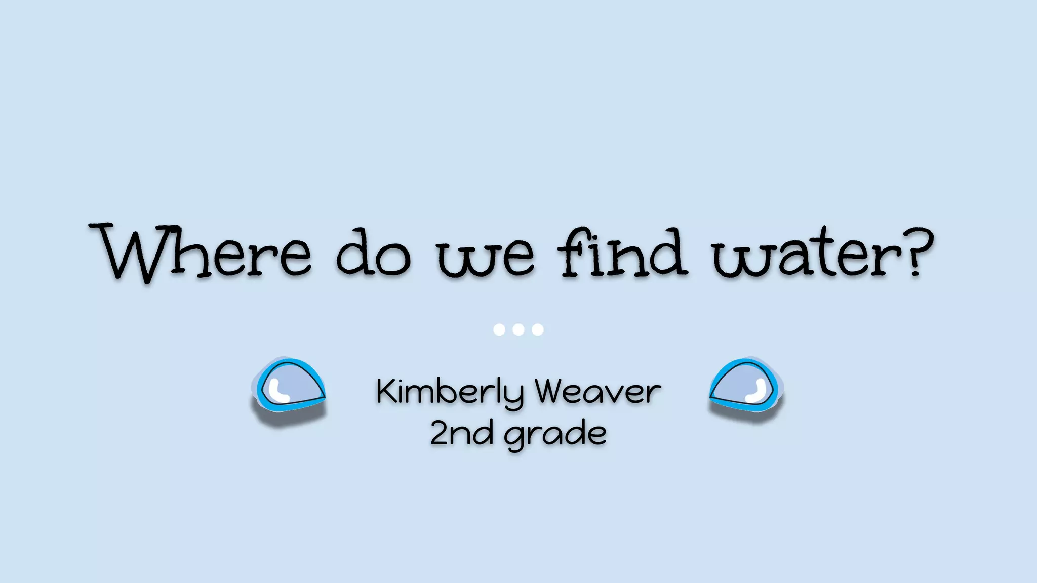 Where is water located? | PPT
