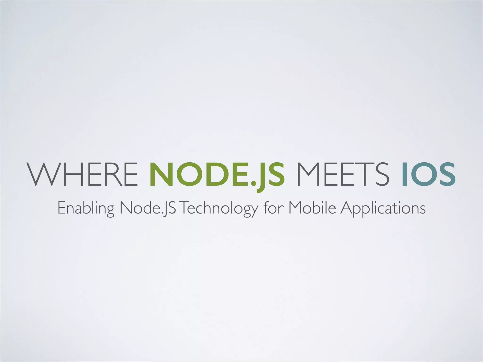 Where Node.JS Meets iOS | PPT