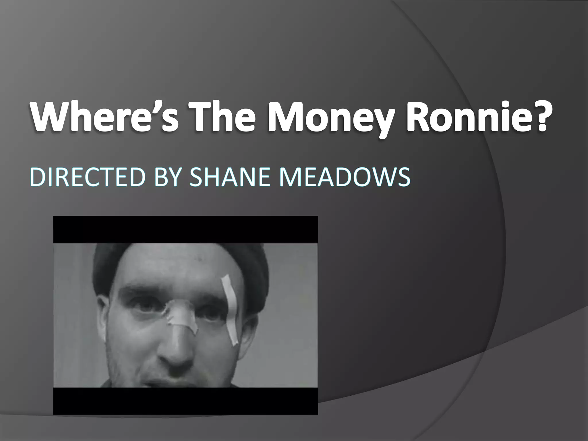 Wheres the money Ronnie? | PPTX