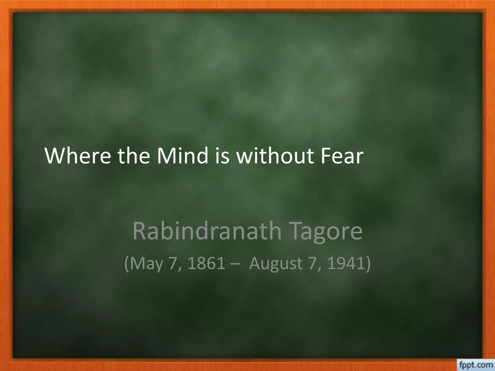 Where the mind is without fear by Rabindranath Tagore | PPTX