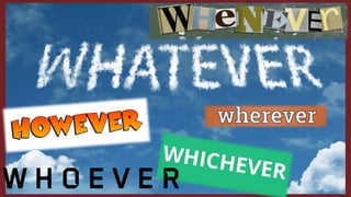 wh + ever.pptx