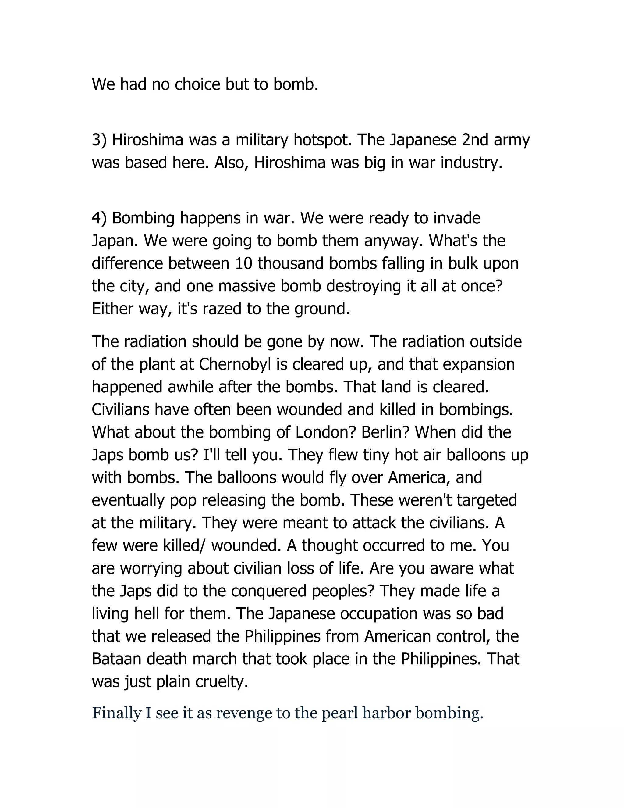 Whether dropping the atomic bomb to end ww2 was the right thing to do ...