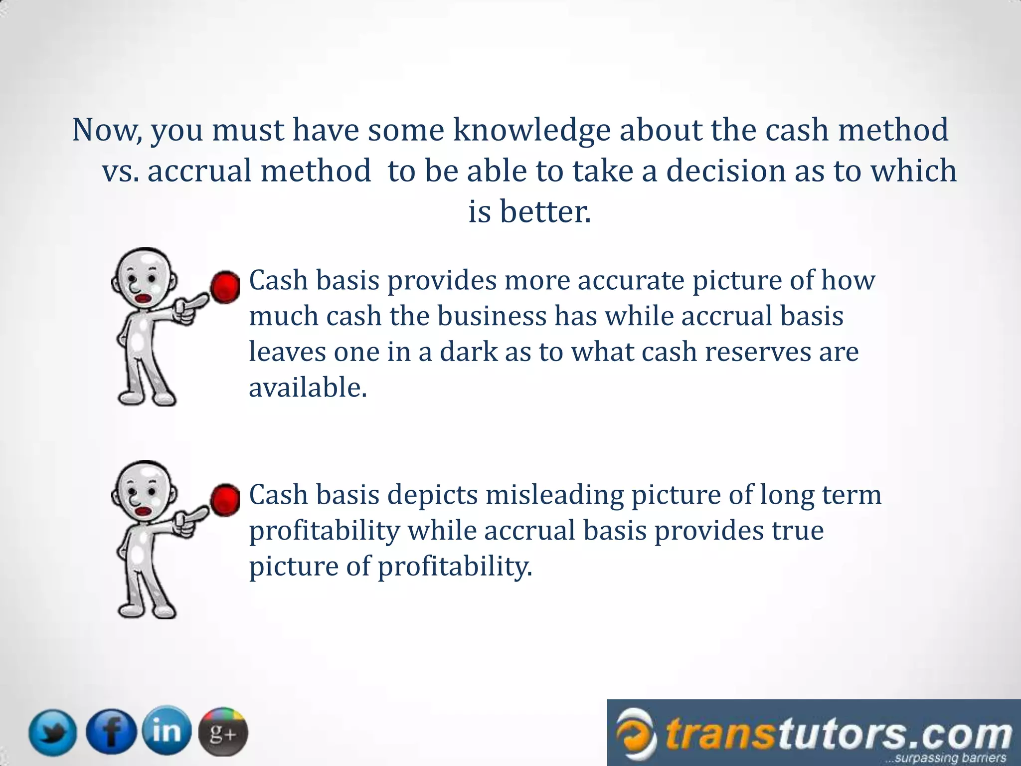 Which is better: Cash method vs. accrual method | PPTX