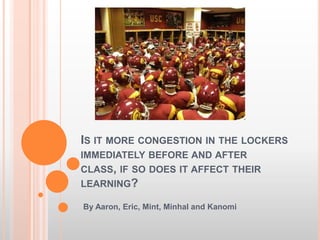 Which is the most congested locker area | PPT