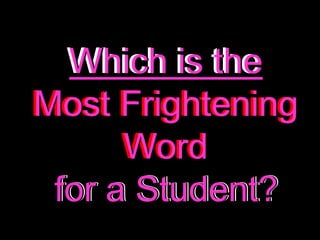 Which is the most frightening word for a student ? | PDF