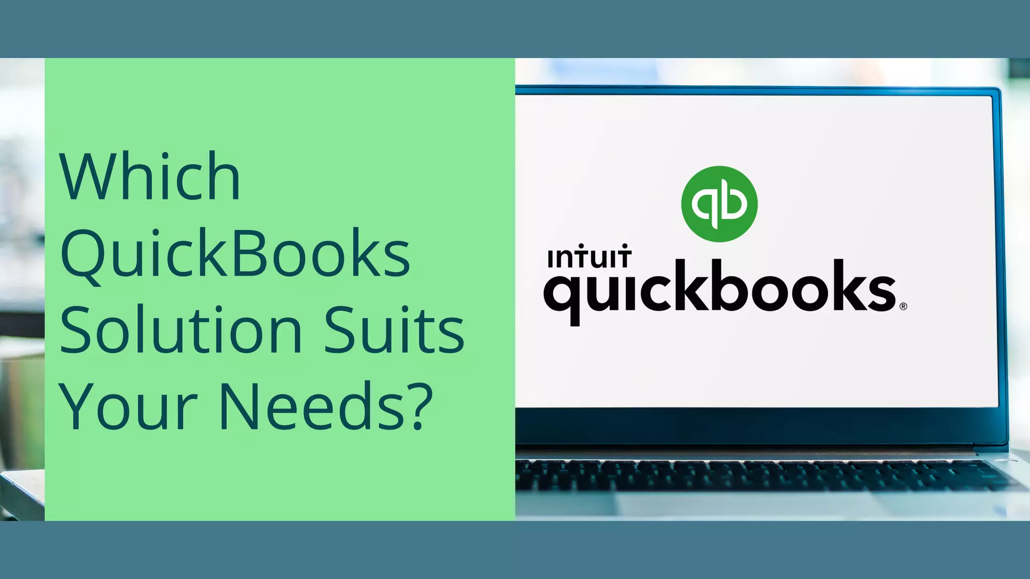 Which QuickBooks Solution Suits Your Needs? | PPT