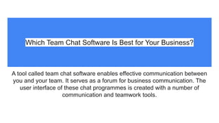 Which Team Chat Software Is Best for Your Business_.pdf