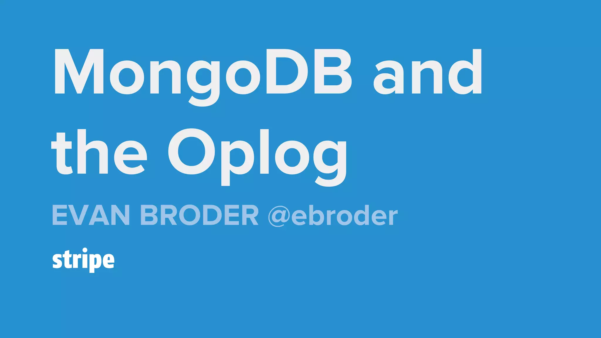 Building Real Time Systems on MongoDB Using the Oplog at Stripe | PDF | Databases | Computer ...