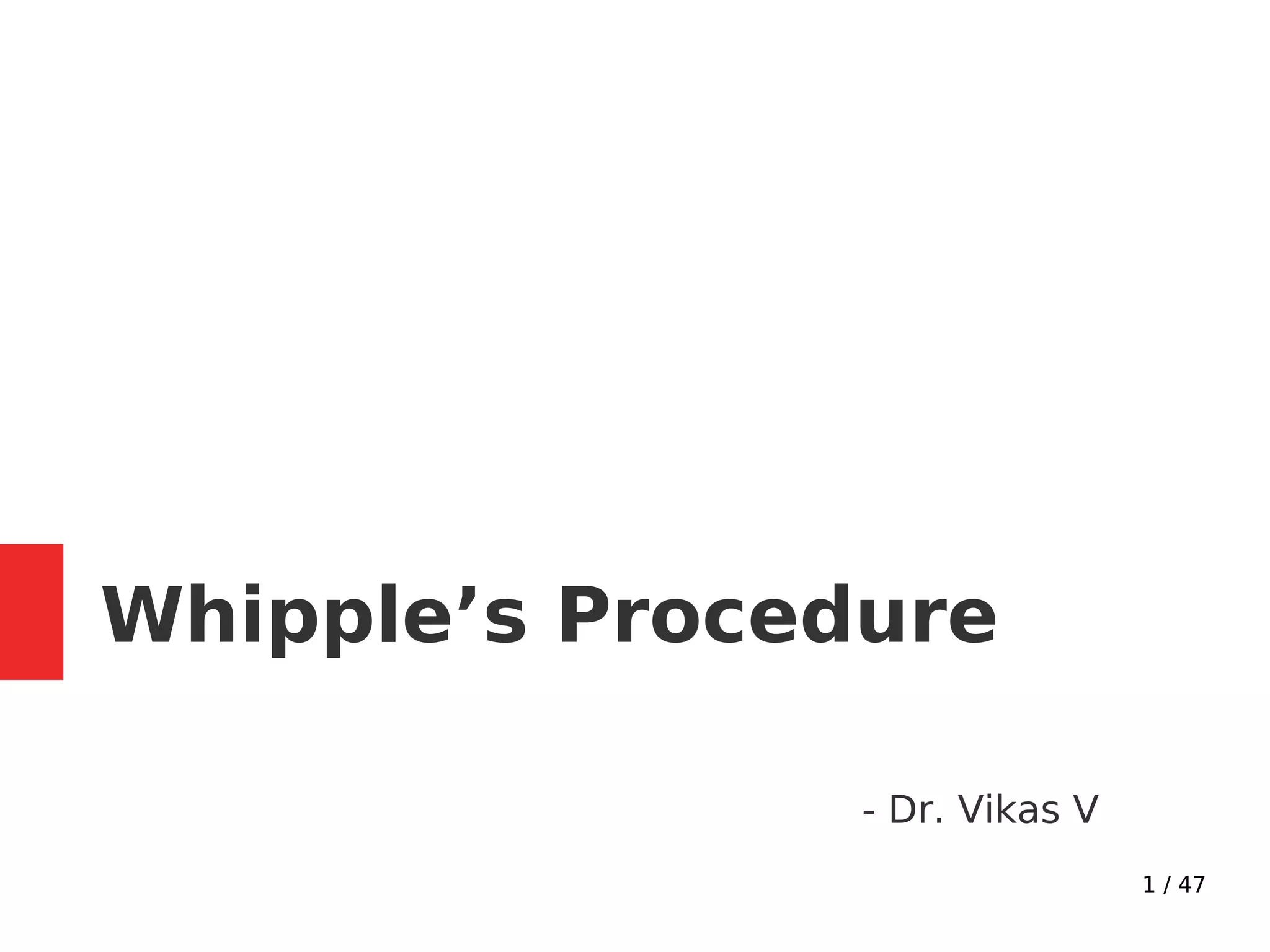 Whipple's procedure - Indications, Steps, Complications | PDF