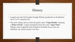 Whisky production Whiskey processing Himstory of Whiskey | PPTX