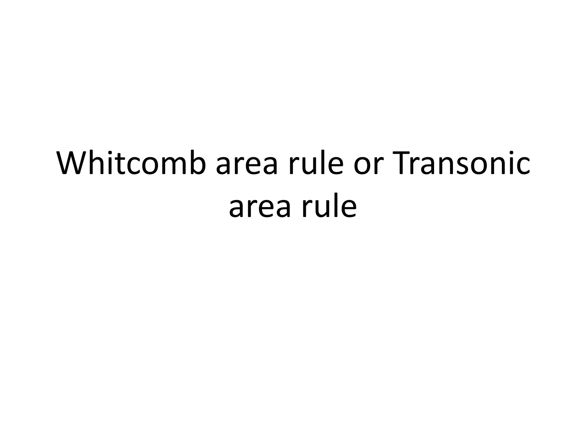 Whitcomb area rule or Transonic area rule.pptx | Physics | Science