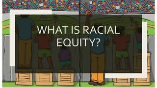 Racial Equity | PPT