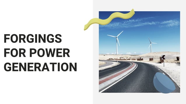 FORGINGS FOR POWER GENERATION | PPT