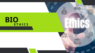 Bioethics, The principles of Human Lifes | PPTX