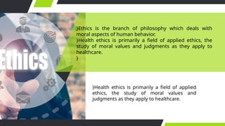 Bioethics, The principles of Human Lifes | PPTX