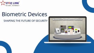"Biometric Devices: Shaping the Future of Security" | PPT