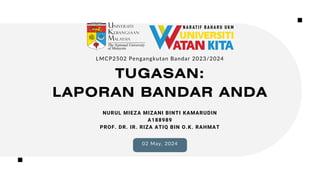 Tugasan : Laporan Bandar Anda A188989 2023/2024 | PPT
