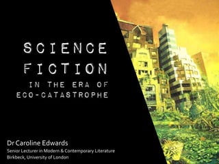 Science Fiction in the Era of Ecocatastrophe | PPTX