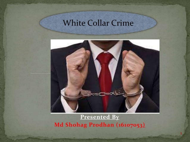 White collar crime | PPTX | Crime & Harmful Acts to Individuals ...