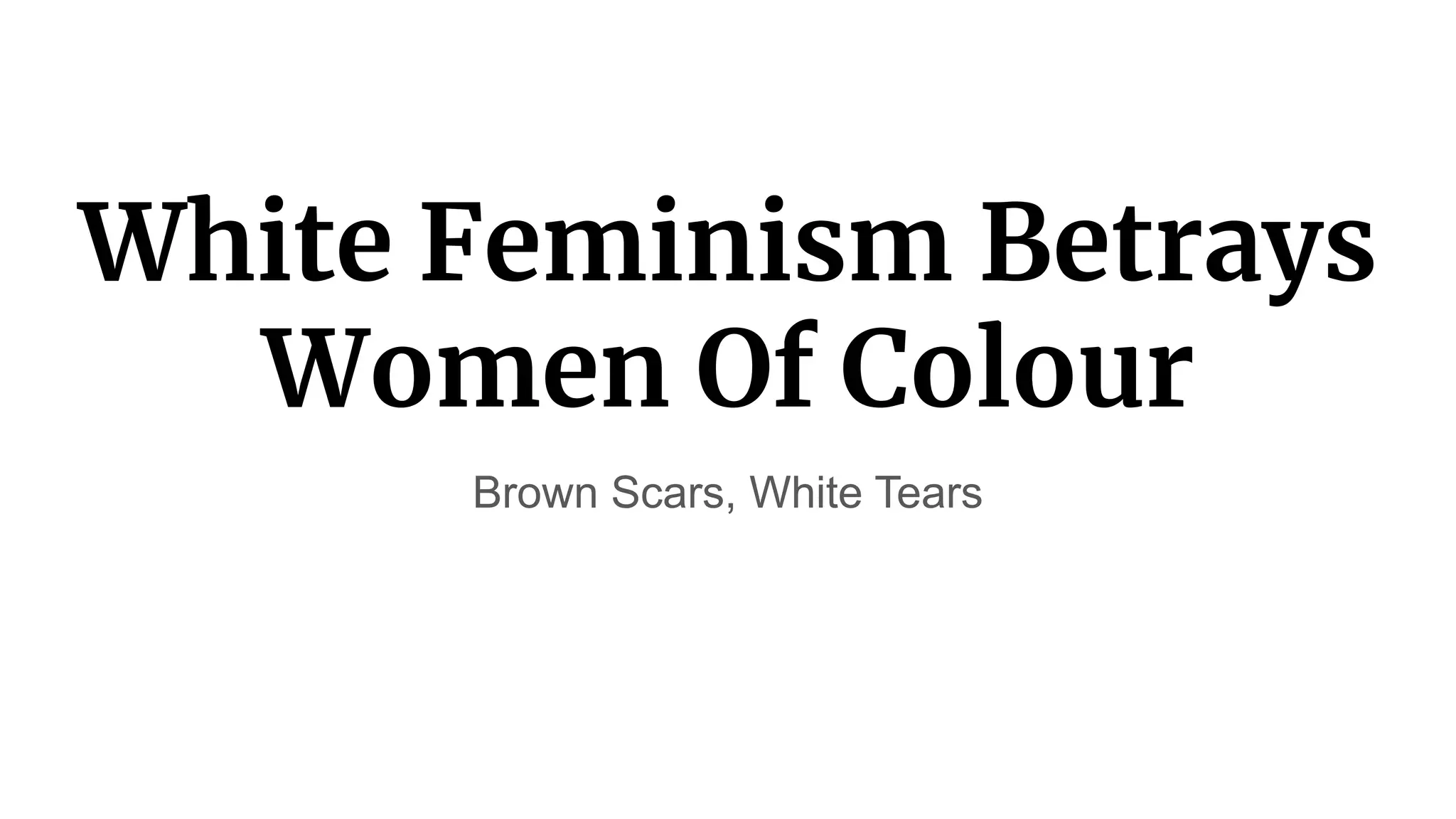 White feminism betrays women of colour | PDF